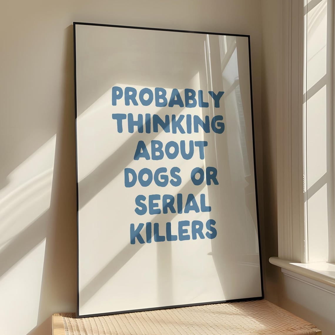 SEPT Probably Thinking About Dogs Or Serial Killers, Crime Show Print ...