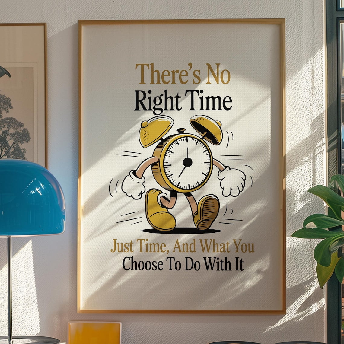 SEPT There Is No Right Time Print, Motivational Poster, Trendy Wall Art ...
