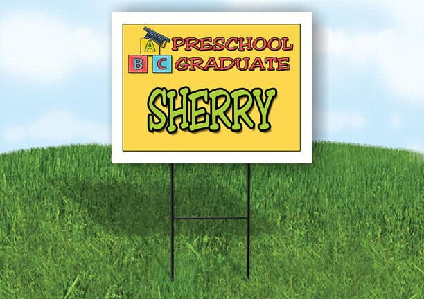 SHERRY PRESCHOOL GRADUATE 18 in x 24 in Yard Sign Road Sign with Stand ...