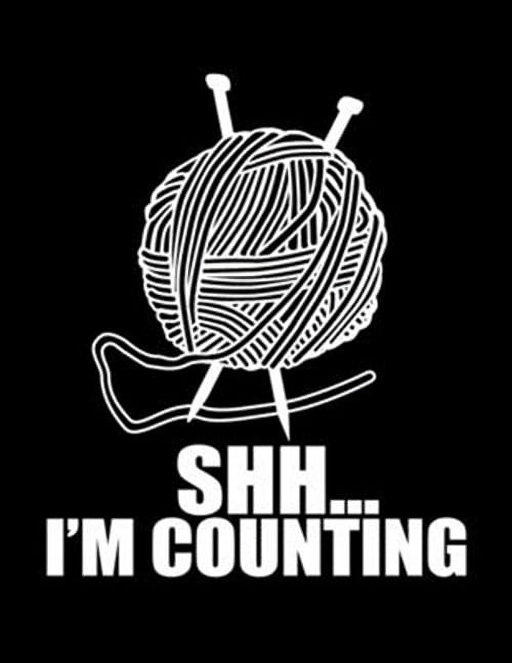 SHH... I'M COUNTING Knitting Graph Paper 4: 5: Funny Knitters Meme ...