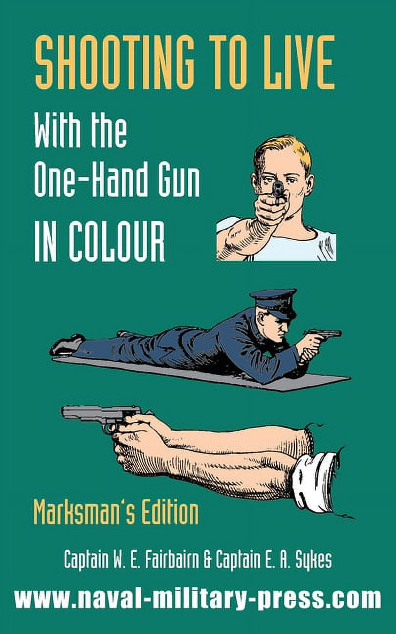 SHOOTING TO LIVE With The One-Hand Gun in Colour - Marksman's Edition ...