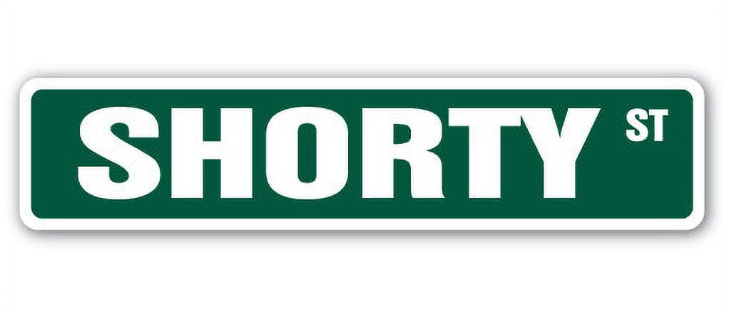SHORTY Street Sign girlfriend partner short small tiny | Indoor/Outdoor ...