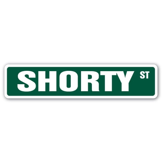 SHORTY Street Sign girlfriend partner short small tiny | Indoor/Outdoor ...