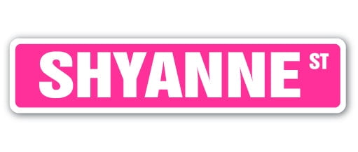SHYANNE Street Sign Childrens Name Room Sign | Indoor/Outdoor | 30 ...