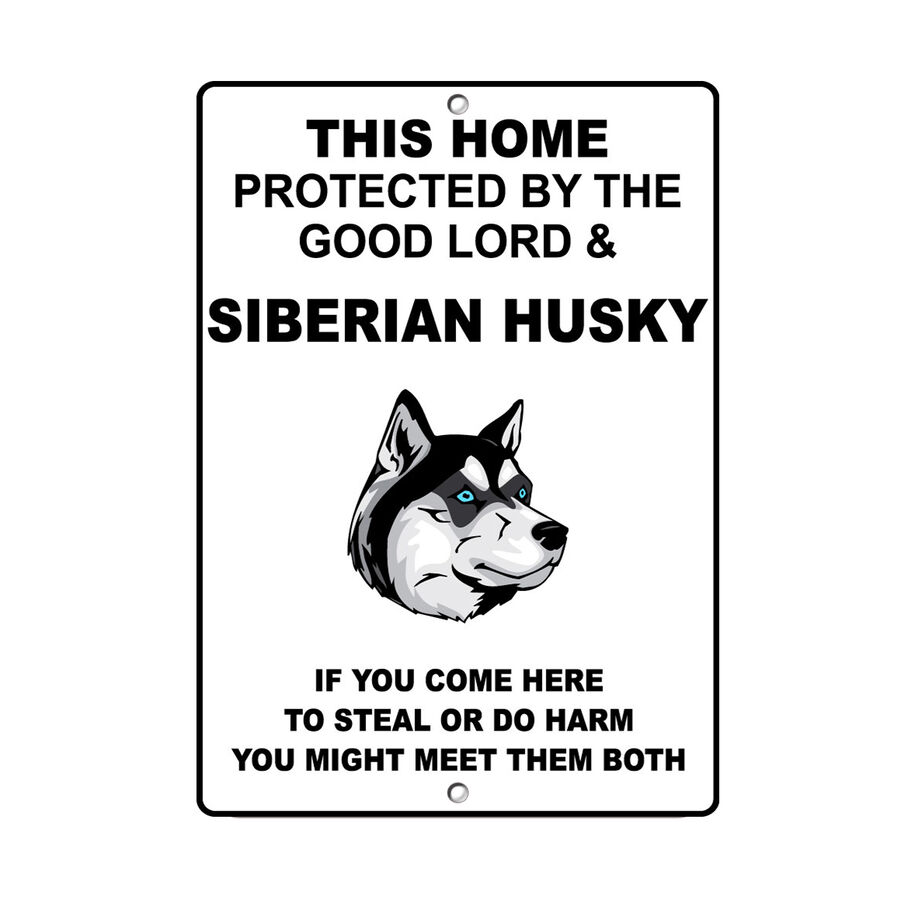 SIBERIAN HUSKY DOG Home protected by Good Lord and Novelty METAL Sign ...