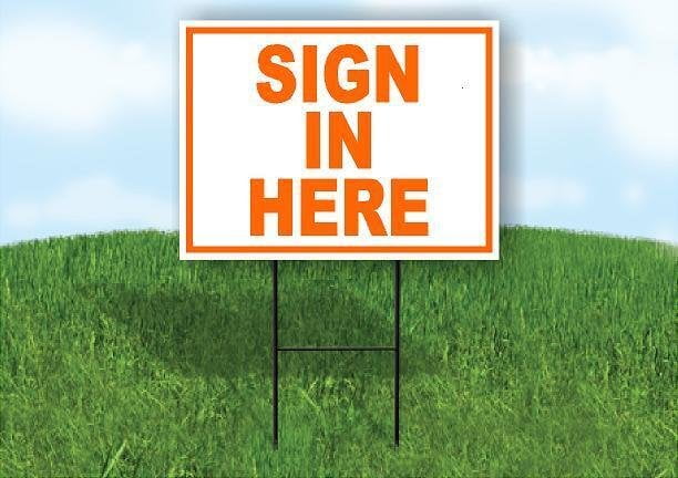 SIGN IN HERE ORANGE 18 in x 24 in Yard Sign Road Sign with Stand ...