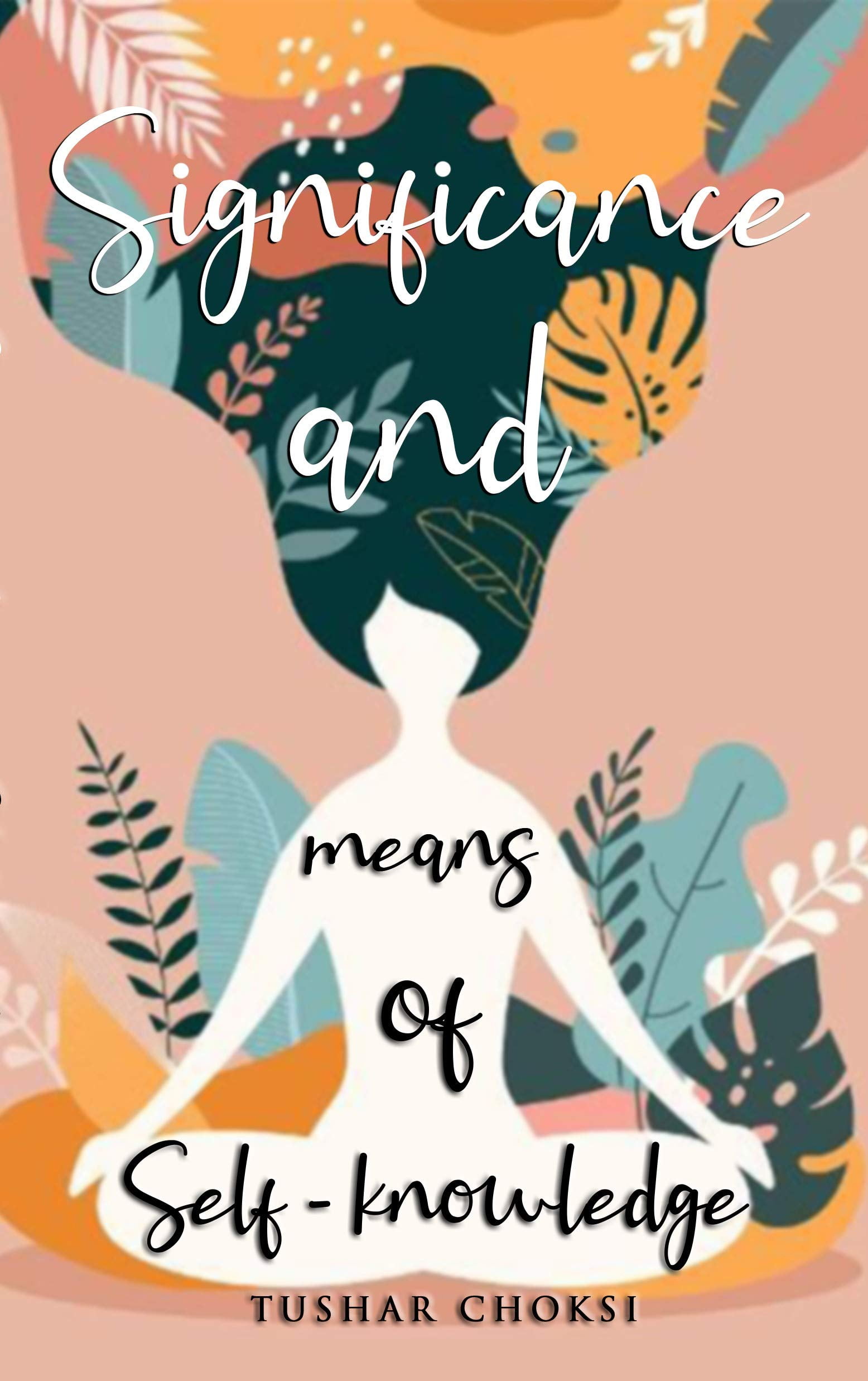 SIGNIFICATION AND MEANS OF SELF- KNOWLEDGE - TUSHAR CHOSKI - Walmart.com