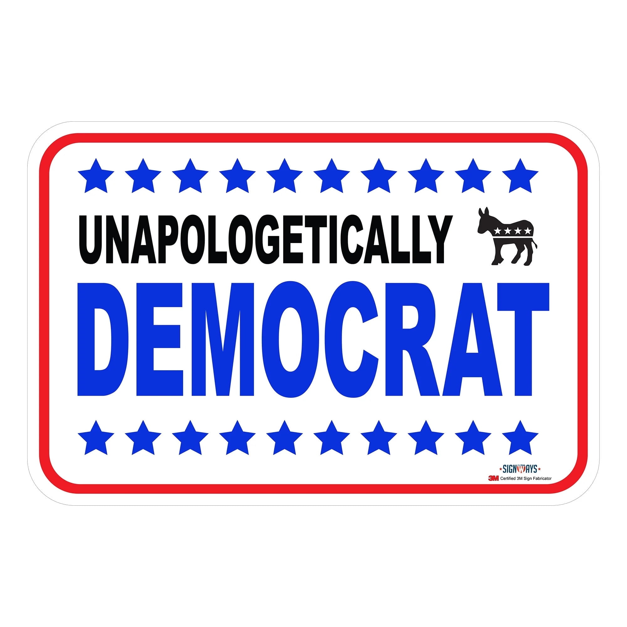 SIGNWAYS Unapologetically Democrat Political Yard Sign, Heavy-duty ...