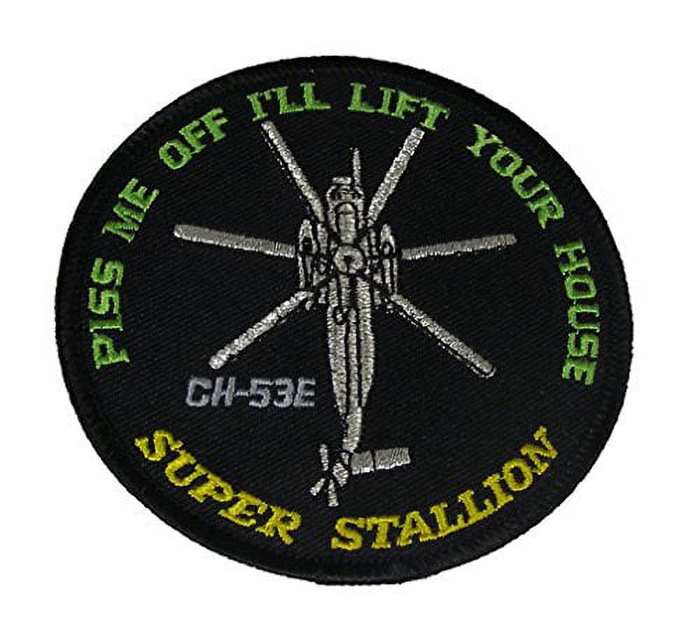 SIKORSKY CH-53E SUPER STALLION CRUISE JACKET PATCH - Piss Me Off And I ...