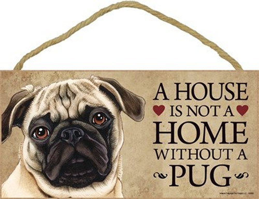 SJT / PCSCP Pug A House is not a Home Without a Pug (tan) - 5" x 10 ...