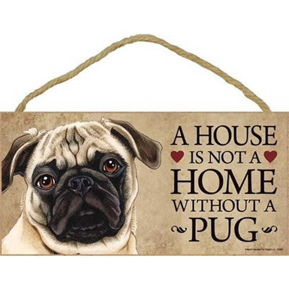 SJT / PCSCP Pug A House is not a Home Without a Pug (tan) - 5" x 10 ...