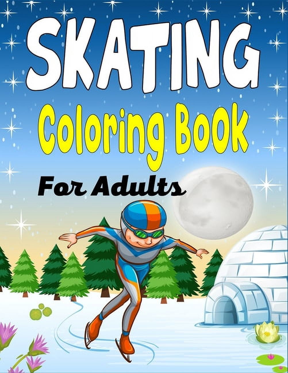 SKATING Coloring Book Adults : A Fun Collection of Skating Coloring ...
