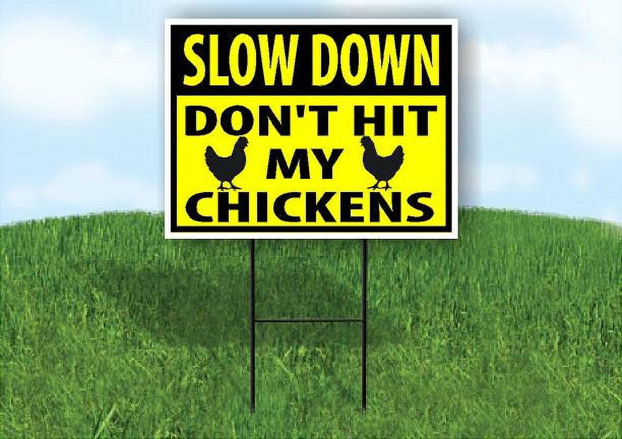 SLOW DOWN DON'T HIT CHICKENS CHICKENS 18 in x 24 in Yard Sign Road Sign ...
