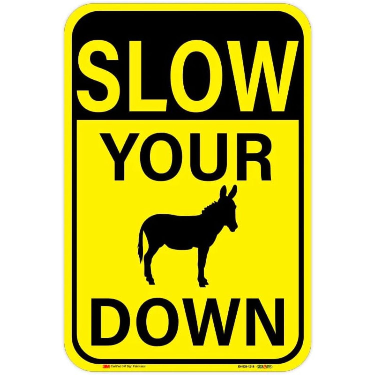 SLOW Your (Donkey Image) Down Sign, 12"x18", Yellow/Black, UV protected ...