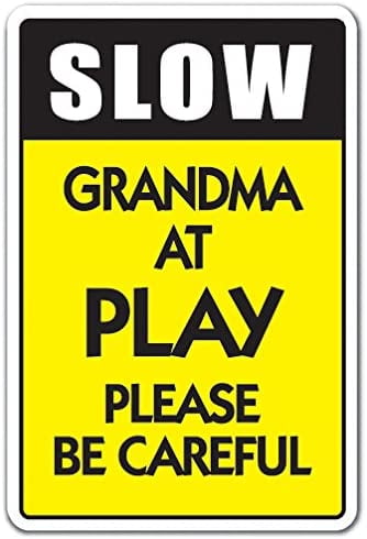 SLOW GRANDMA AT PLAY Sign speed limit driving traffic family | Indoor ...