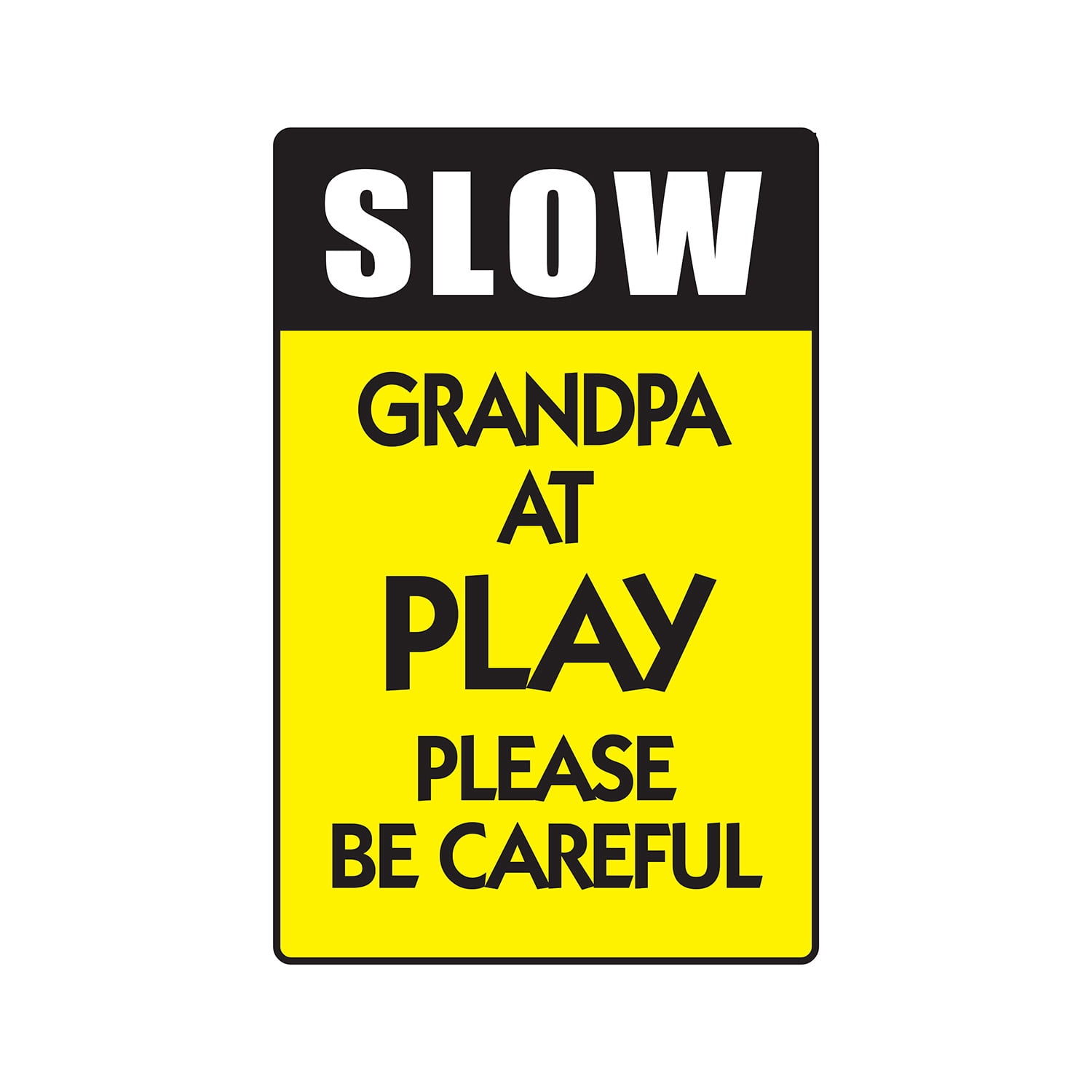 SLOW GRANDPA AT PLAY Decal speed limit driving traffic family | Indoor ...