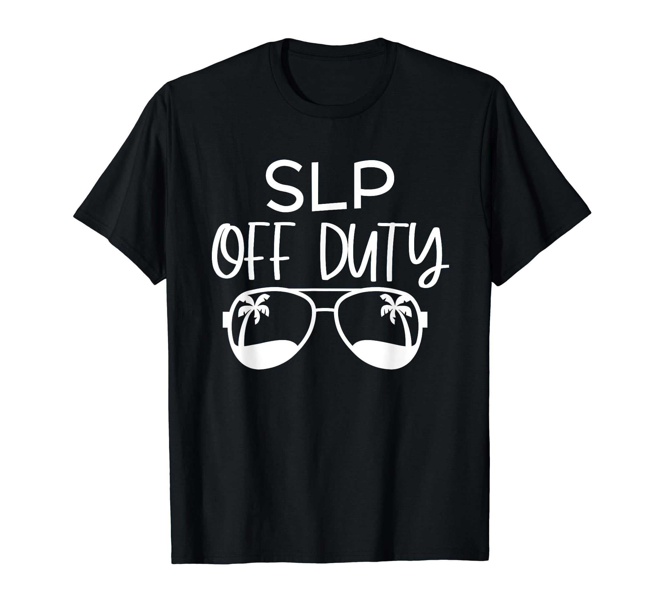 SLP Funny End of School Year Off Duty Speech Therapist T-Shirt ...