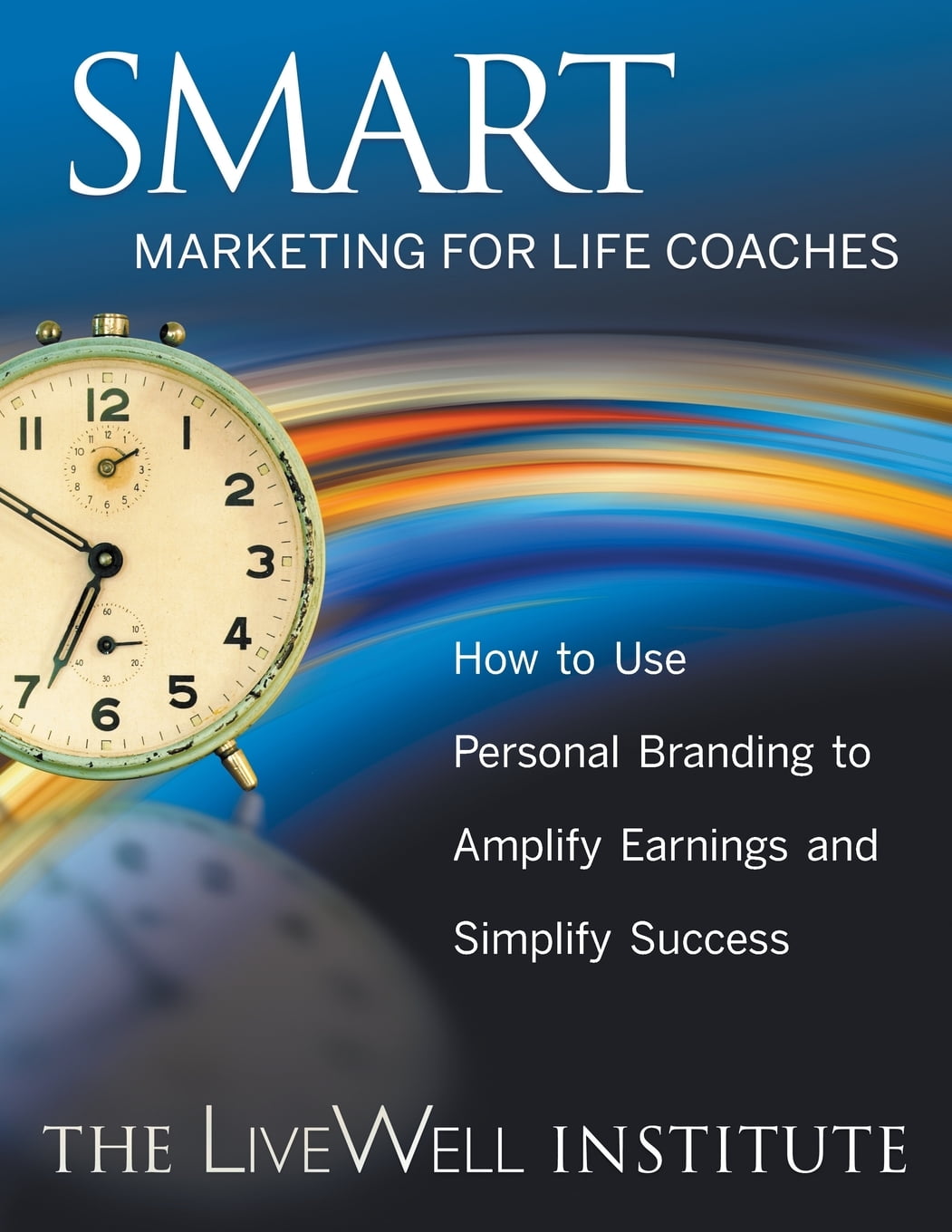 SMART Marketing for Life Coaches: How to Use Personal Branding to ...