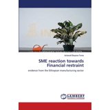 SME reaction towards Financial restraint (Paperback) - Walmart.com
