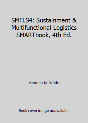 Pre-Owned SMFLS4: Sustainment & Multifunctional Logistics SMARTbook ...