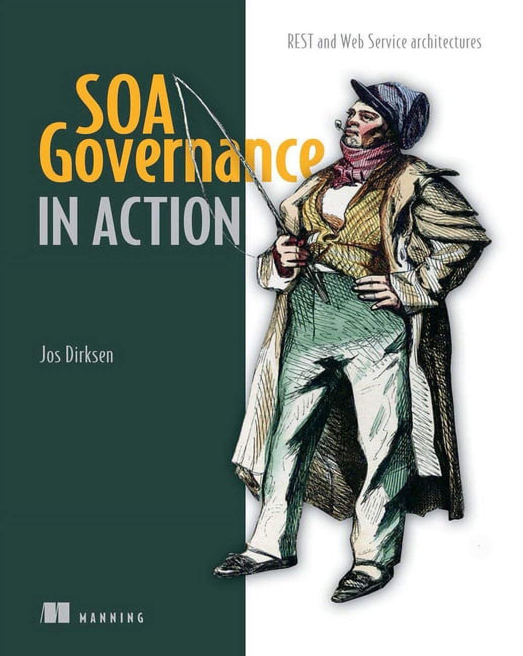 SOA Governance in Action : REST and WS-* Architectures (Edition 1 ...