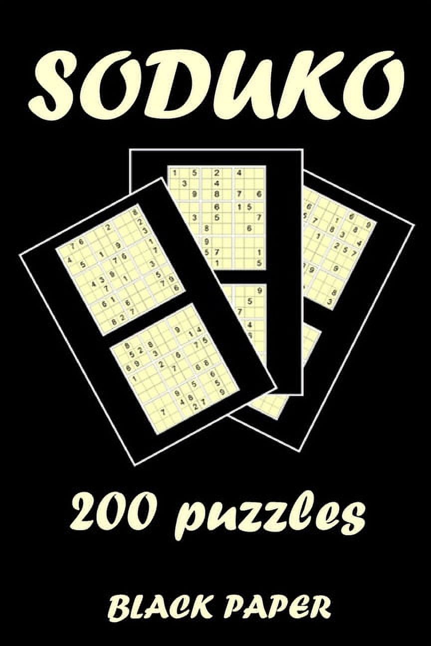 SODUKO 200 puzzles black paper: 200 easiest to hardest soduko puzzles ...