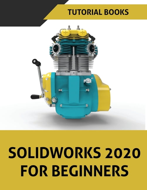 SOLIDWORKS 2020 For Beginners (Paperback)(Large Print) - Walmart.com