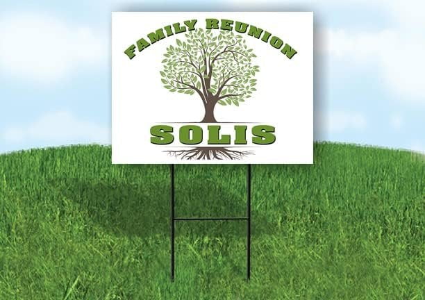 SOLIS FAMILY REUNION GR TREE 18 in x 24 in Yard Sign Road Sign with ...