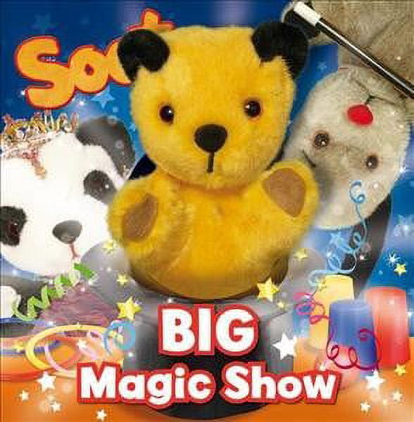 SOOTY'S BIG MAGIC SHOW: An interactive hand-puppet book. A BBC TV hit ...