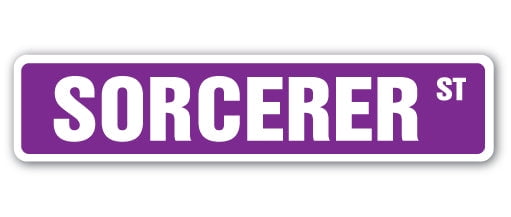 SORCERER Street Sign magician wizard sorceror magic | Indoor/Outdoor ...