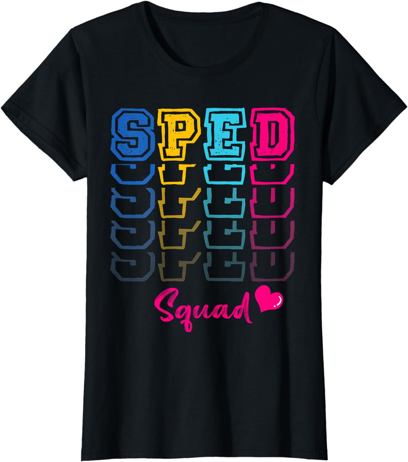 SPED Squad Proud Special Education Para Teacher Colorful T-Shirt ...
