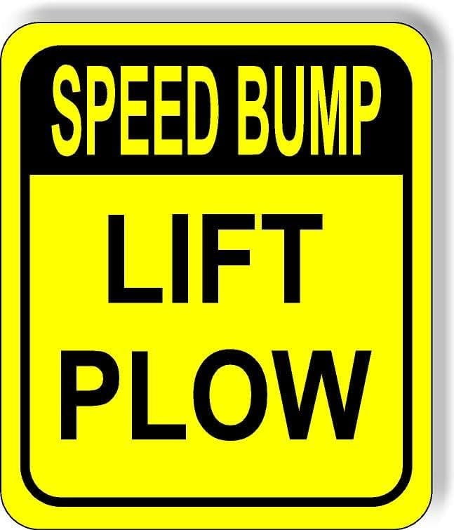 SPEED BUMP LIFT PLOW Aluminum Composite Sign, 20"x24" - Walmart.com
