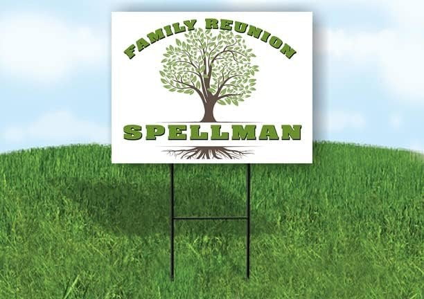 SPELLMAN FAMILY REUNION GR TREE 18 in x 24 in Yard Sign Road Sign with ...