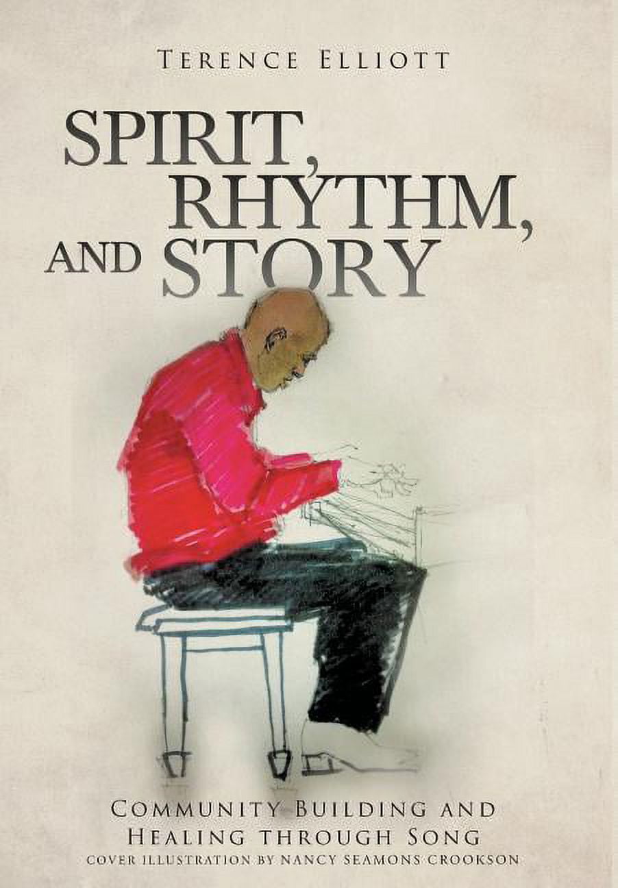 SPIRIT, RHYTHM, and STORY: Community Building and Healing through Song ...