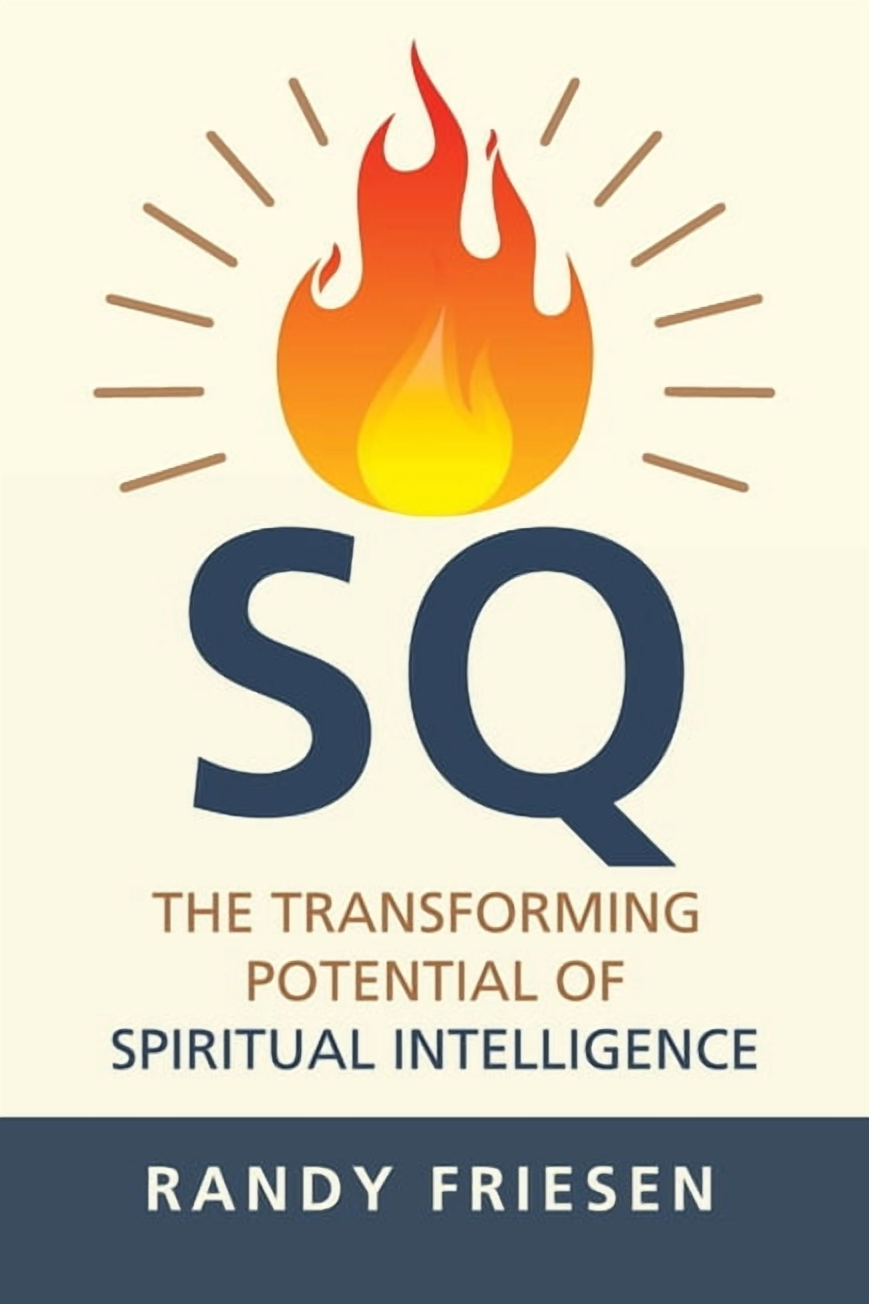 SQ: The Transforming Potential of Spiritual Intelligence, (Paperback ...