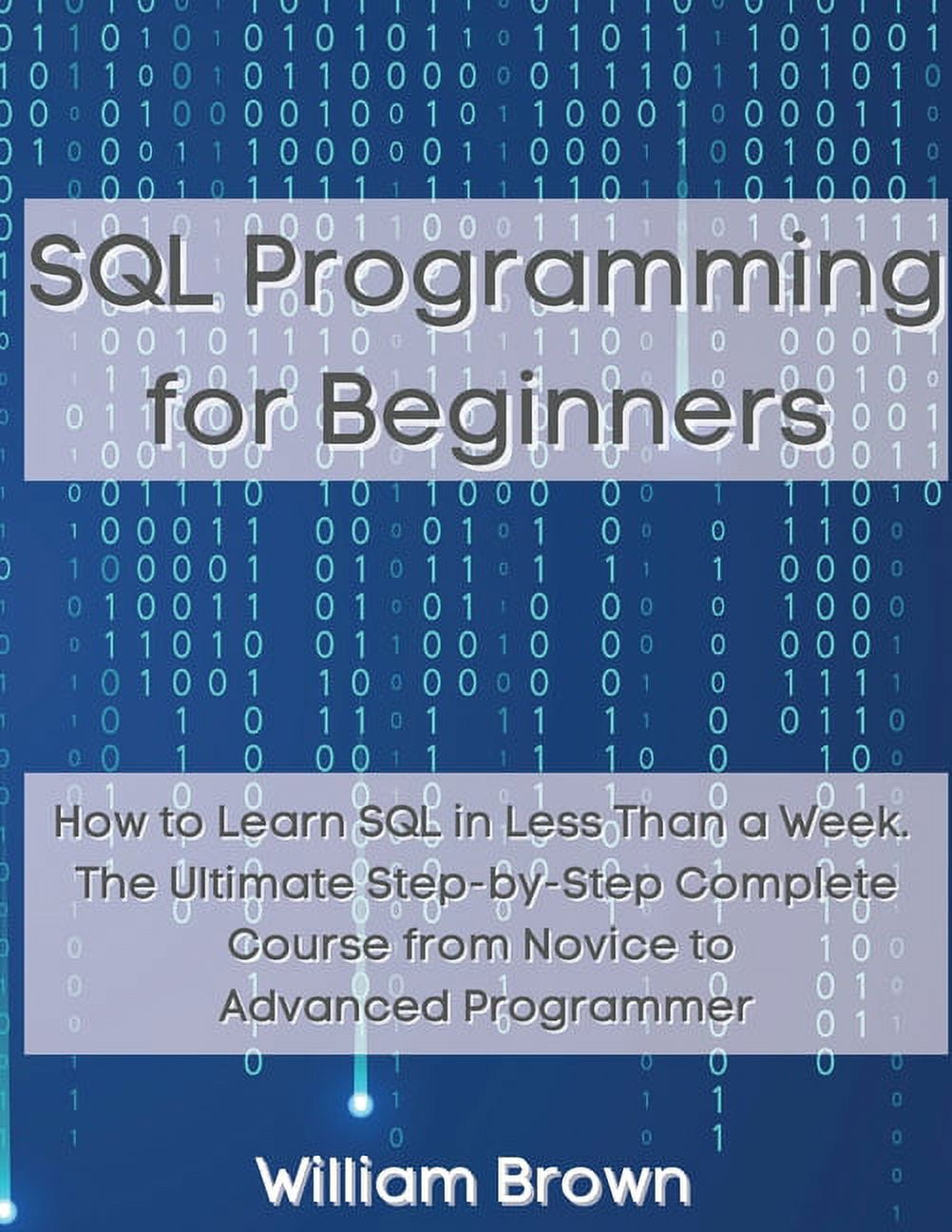 SQL Data Analysis Programming for Beginners: How to Learn SQL Data Analysis in Less Than a Week ...