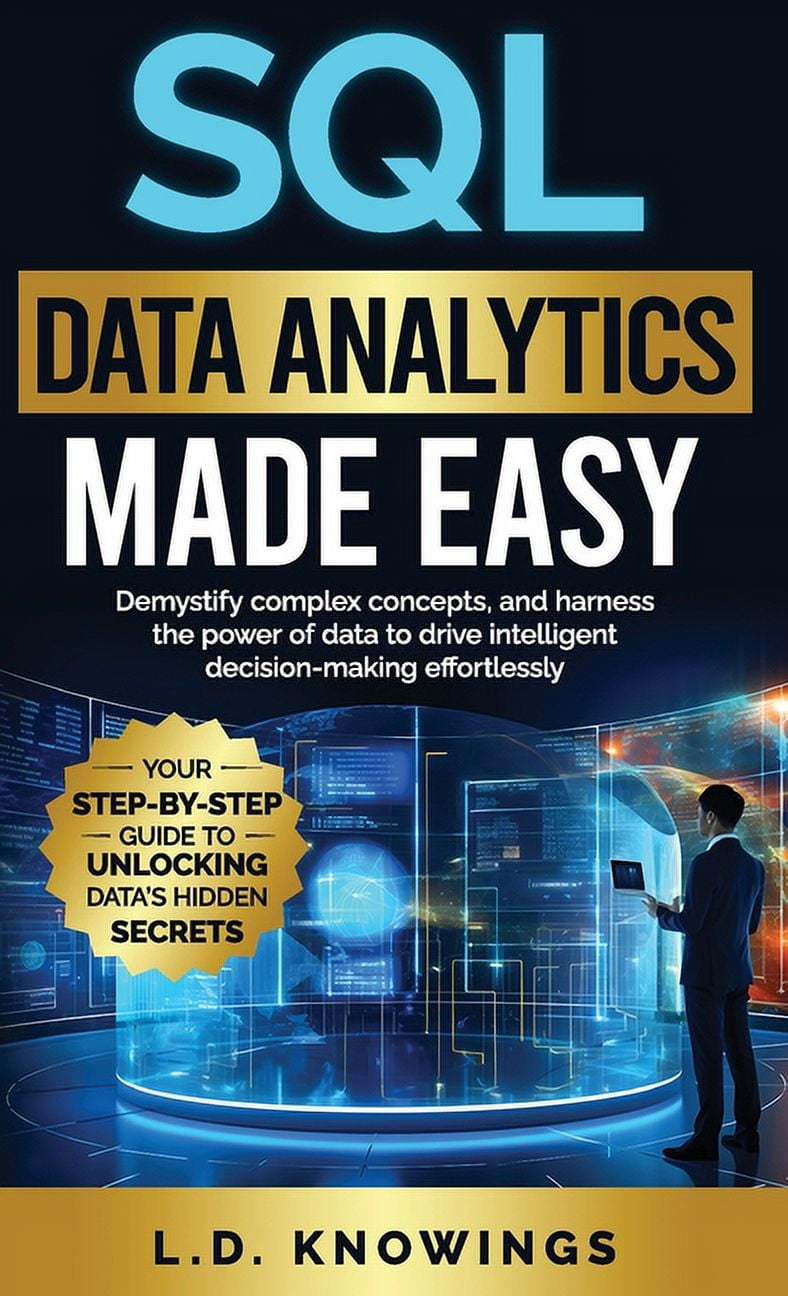 SQL Data Analytics Made Easy: Demystify complex concepts, and harness ...