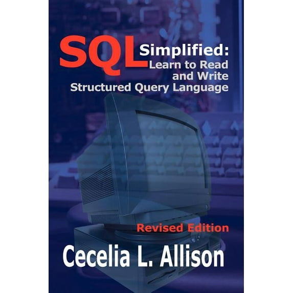 SQL Simplified: Learn to Read and Write Structured Query Language (Paperback) - Walmart.com