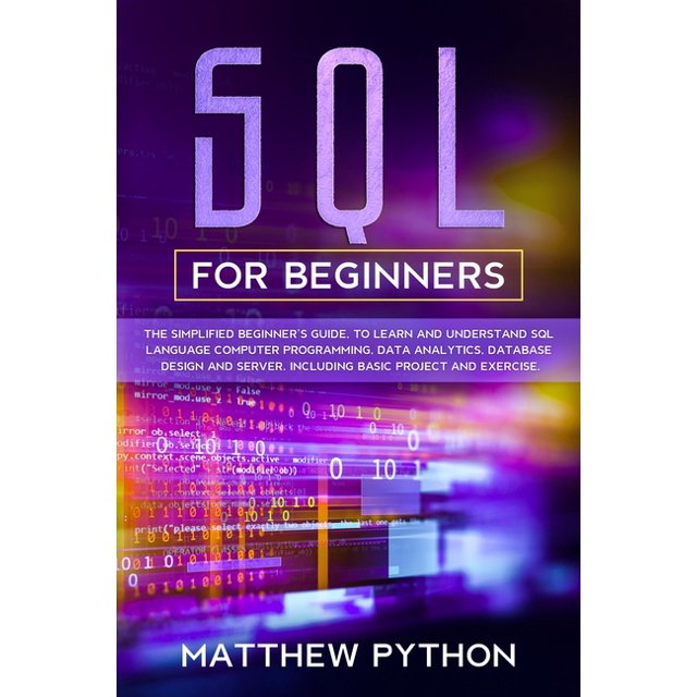 SQL for Beginners : The basic and easy for beginner's guide to introduce and understand ...