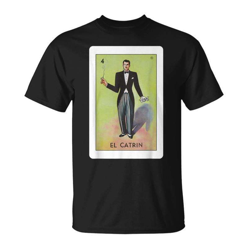 SR El Catrin Lottery The Gentleman Card Mexican Lottery T-Shirt ...