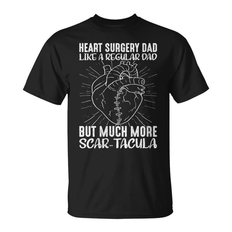 SR Heart Surgery Dad More Scar-Tacula Open Heart Surgery T-shirt ...
