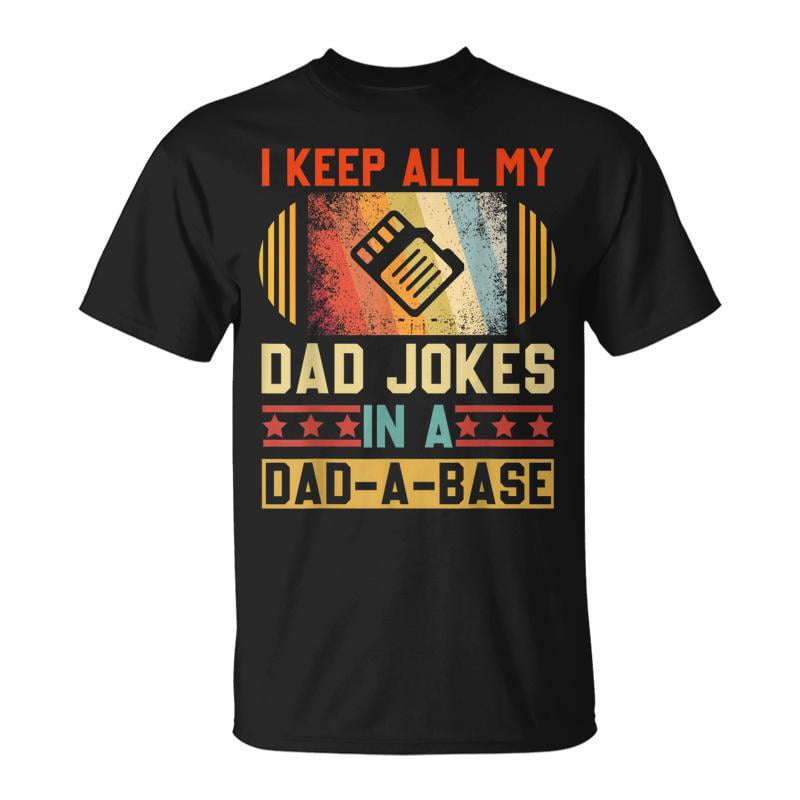 SR I Keep All My Dad Jokes In A Dadabase Vintage Fathers Day T-shirt ...