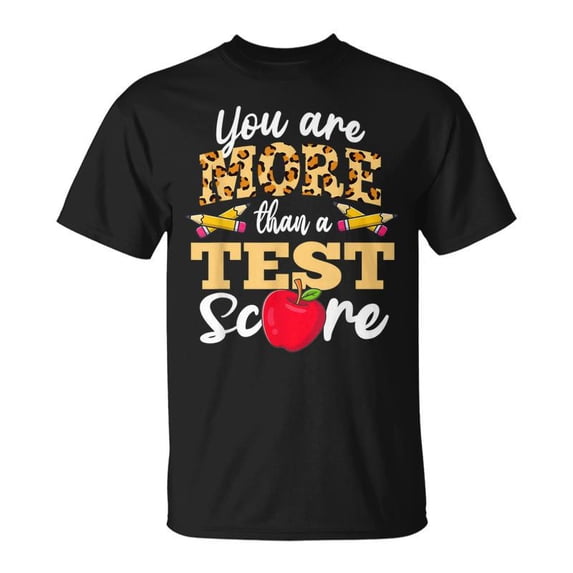 SR Testing Day Youre More Than A Test Score T-shirt - Walmart.com