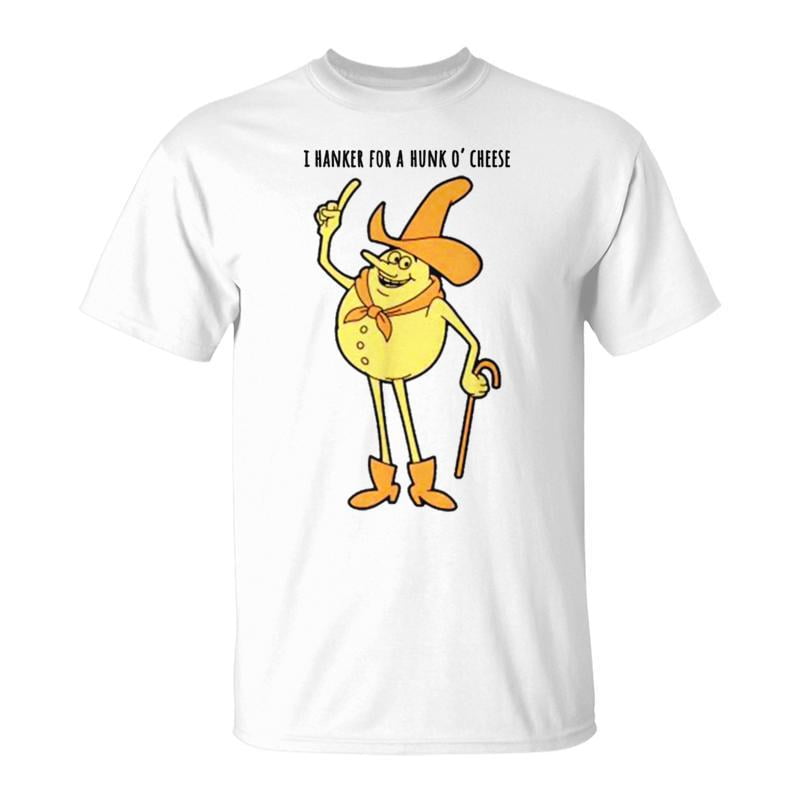 SR Vintage Meme I Hanker For A Hunk O Cheese T-Shirt - Walmart.com