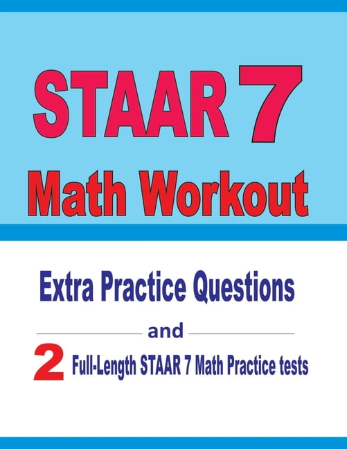 STAAR 7 Math Workout: Extra Practice Questions and Two Full-Length ...