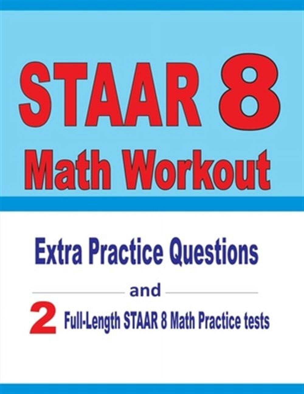 STAAR 8 Math Workout: Extra Practice Questions and Two Full-Length ...