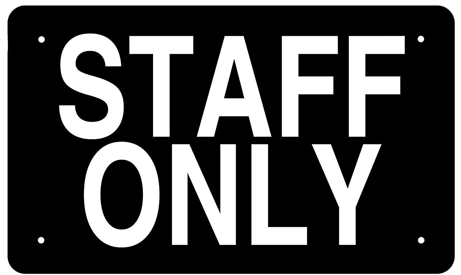 STAFF ONLY SIGN (BLACK 6x10 Aluminium rust free) - Walmart.com