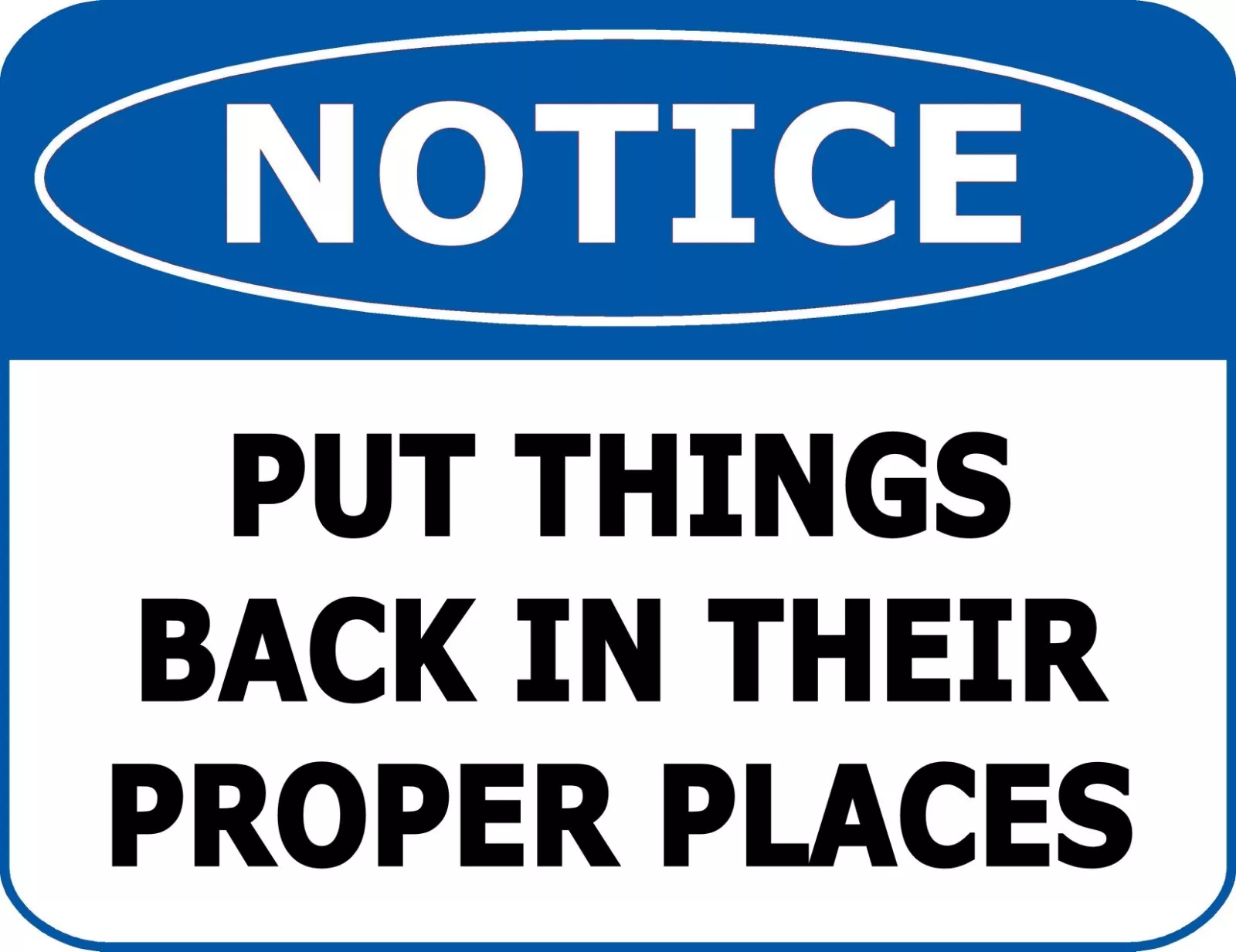 STARLIGHT- Notice Put Things Back In Their Proper Places Osha Safety ...