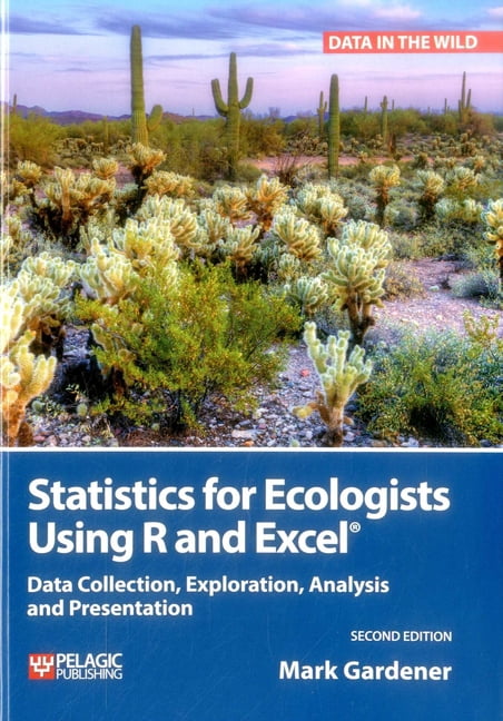 Data in the Wild Statistics for Ecologists Using R and Excel: Data ...
