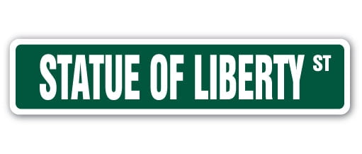 STATUE OF LIBERTY Street Sign lady new york freedom immigrant | Indoor ...